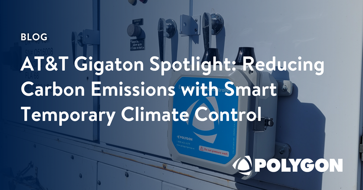AT&T Gigaton Spotlight: Reducing Carbon Emissions with Smart Temporary Climate Control - Polygon ...