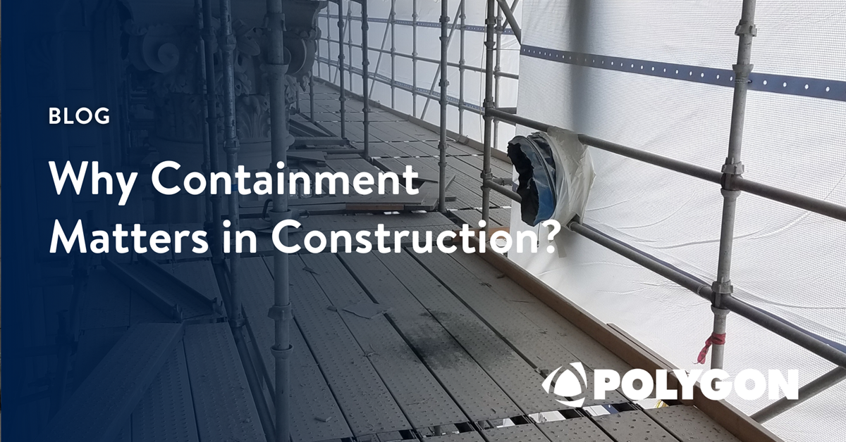 Why Containment Matters in Construction? - Polygon Group